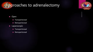 Lap adrenalectomy | PPTX