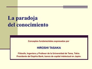 La paradoja de la sociedad del conocimiento hiroshi tasaka | PPT
