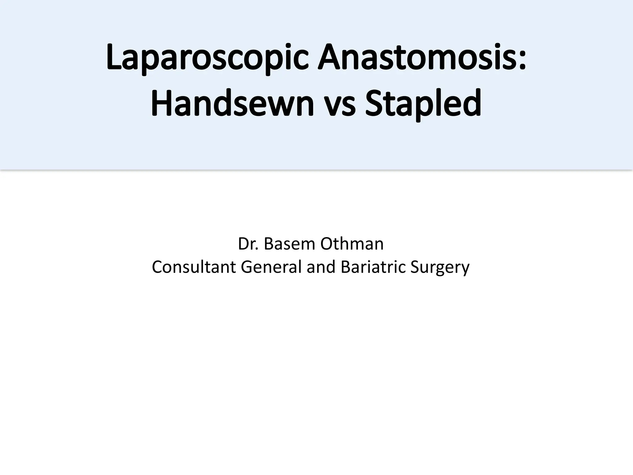 Laparoscopic_Anastomosis general surgery | PPTX