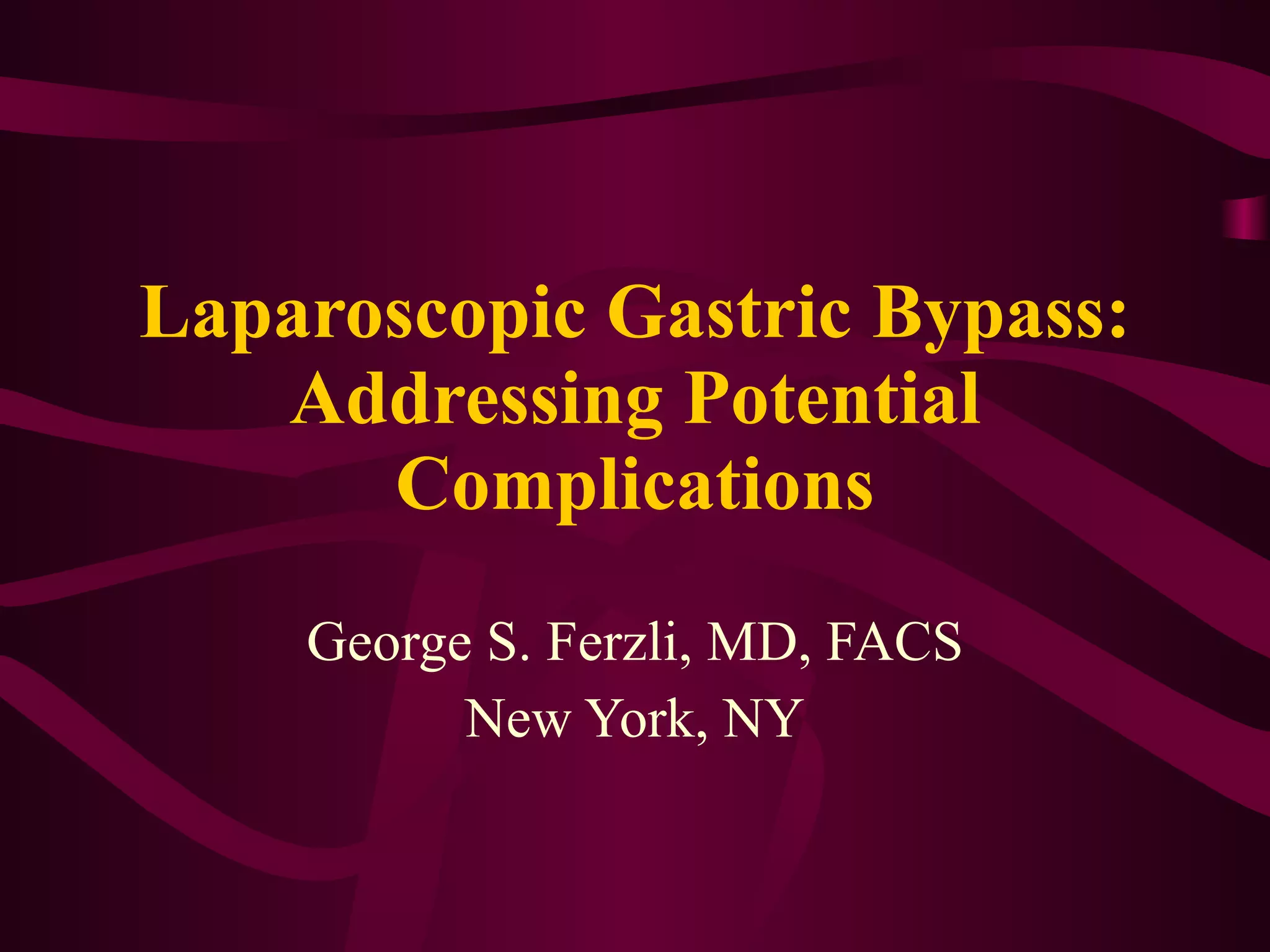 Laparoscopic Gastric Bypass: Addressing Potential Complications | PPT | Death, Injury, or ...
