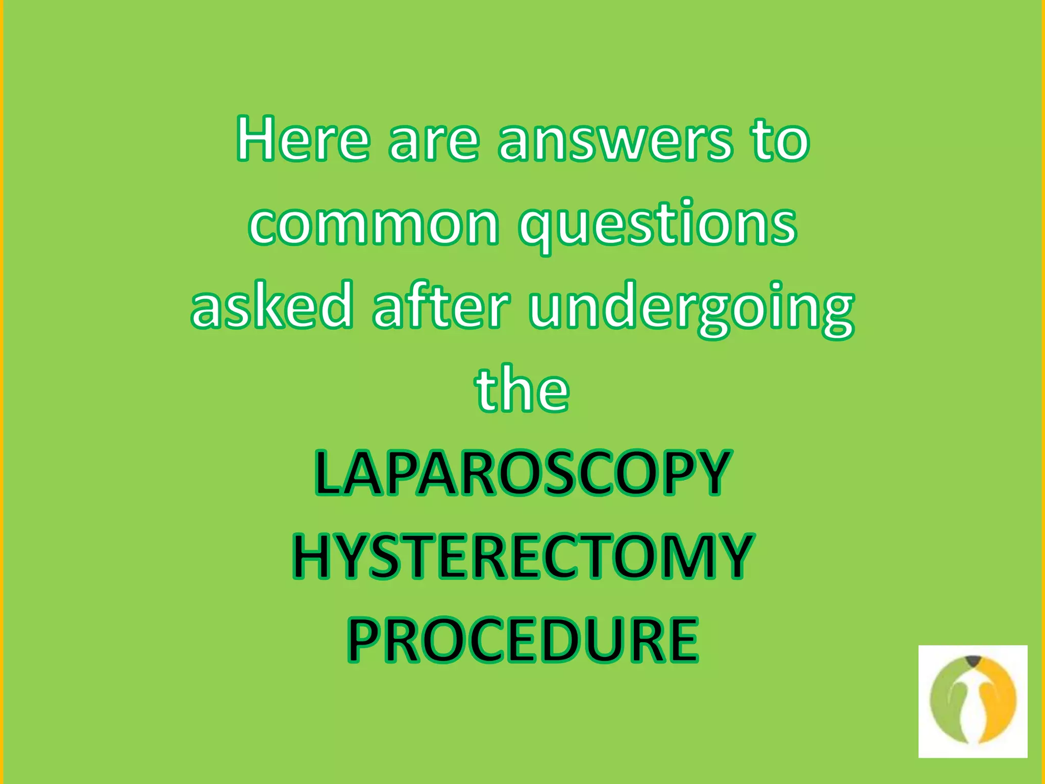 Laparoscopic Hysterectomy: Post Operative Instructions | PPT