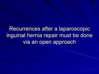 Laparoscopic Inguinal Herniorrhaphy Pros and Cons | PPT