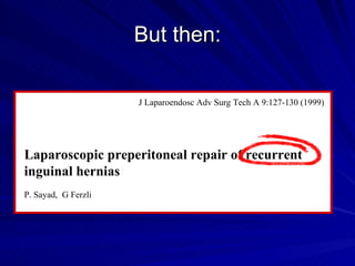 Laparoscopic Inguinal Herniorrhaphy Pros and Cons | PPT