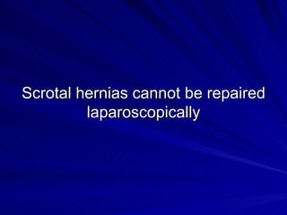 Laparoscopic Inguinal Herniorrhaphy Pros and Cons | PPT