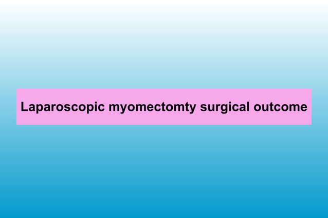 Laparoscopic Myomectomy Mob :7289915430 | PPT