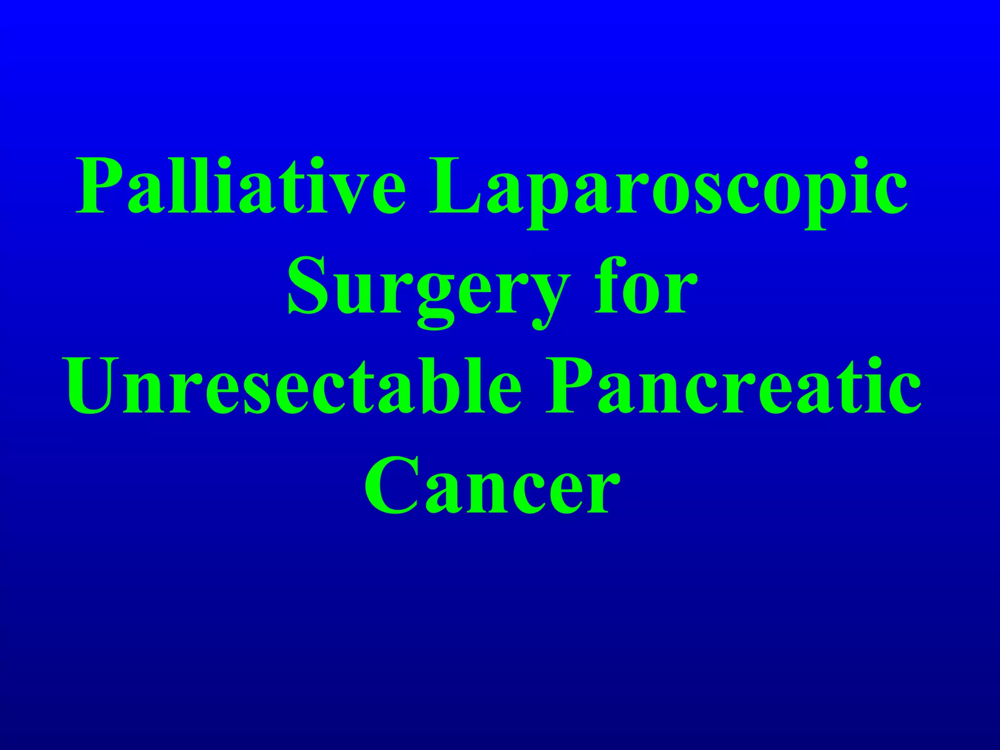 Laparoscopic Pancreatic Surgery | PPT