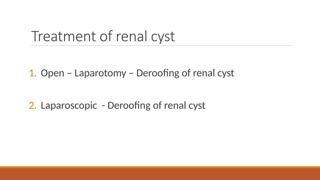 Laparoscopic Renal Cyst Deroofing for renal clear cyst | PPTX | Surgery | Medical Health