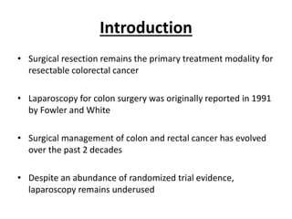 Laparoscopic resections in colorectal malignancies by Dr Harsh Shah ...