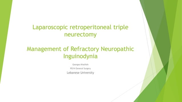 Laparoscopic retroperitoneal triple neurectomy | PPT