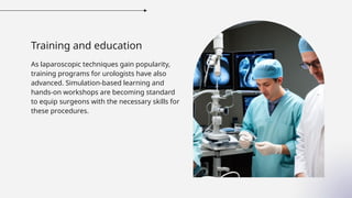 Laparoscopy in Urology presentation diagnosis and treatment | PPTX