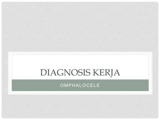 LAPDIV_BEDAH ANAK_OMFALOKEL.pptx