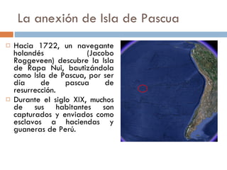 La Perdida De La Patagonia y la incorporación de la Isla de Pascua | PPT