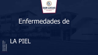 LA PIEL (SISTEMA TEGUMENTARIO) (SEM 12).pptx