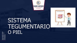 LA PIEL (SISTEMA TEGUMENTARIO) (SEM 12).pptx