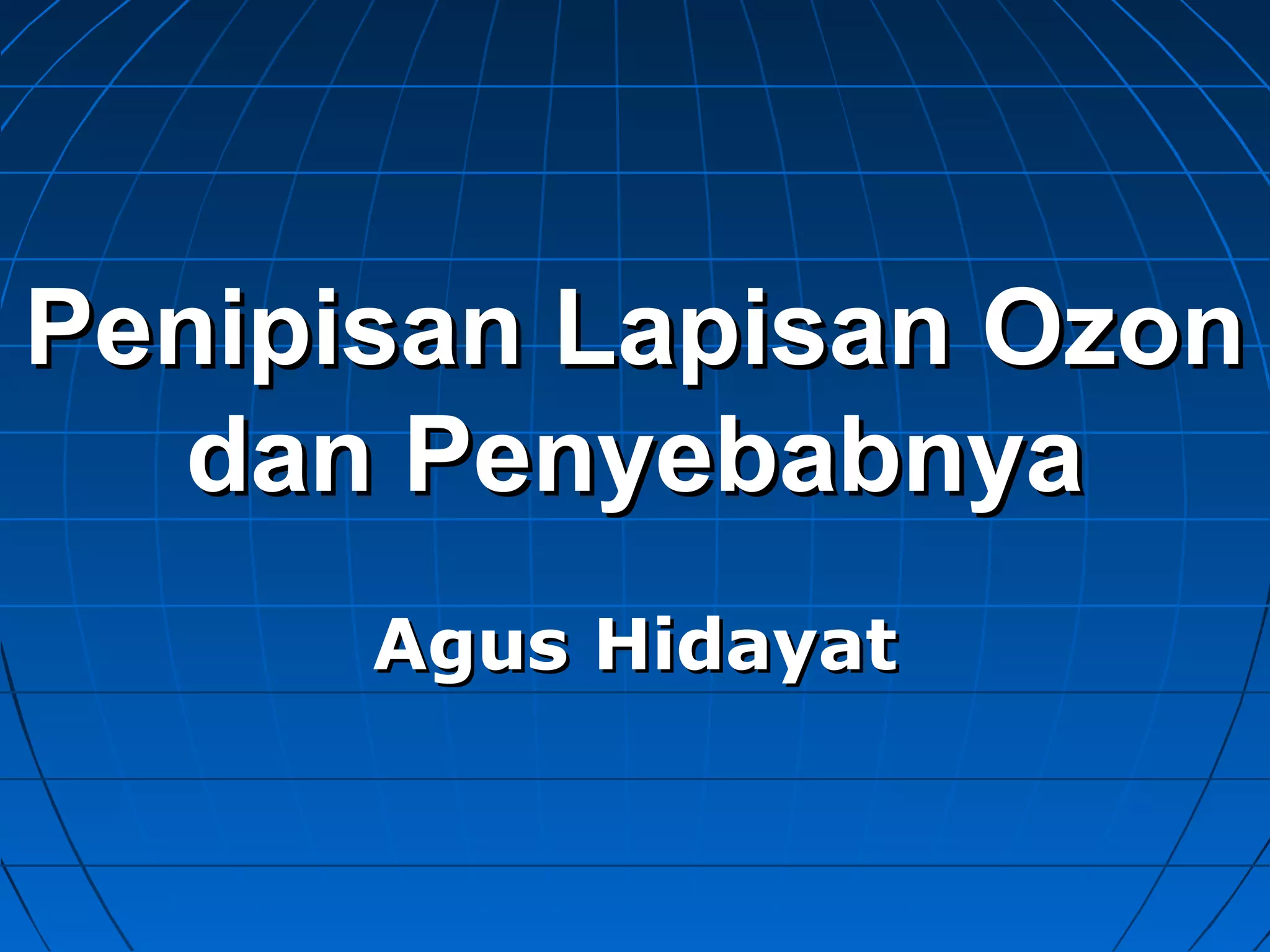 Lapisan Ozon dan Permasalahannya | PPT