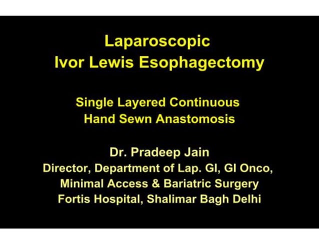 Laparoscopic Ivor Lewis Esophagectomy | PPTX