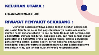 laporan kasus anak dengan penurunan kesadaran | PPT