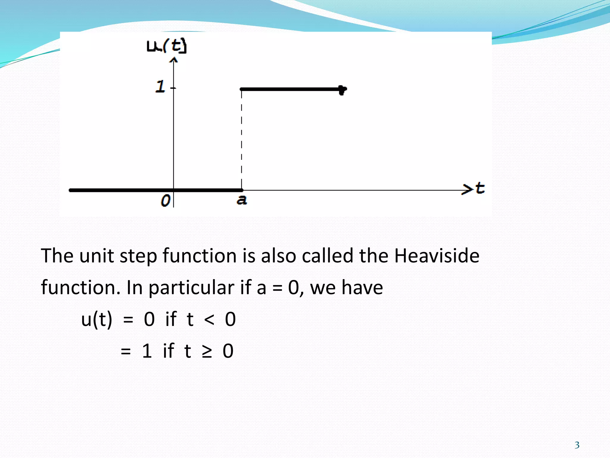 Laplace transform: UNIT STEP FUNCTION, SECOND SHIFTING THEOREM, DIRAC DELTA FUNCTION | PPTX