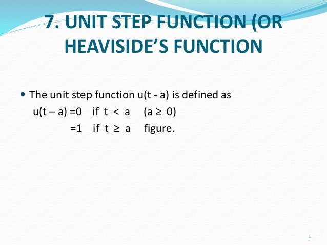 Laplace transform: UNIT STEP FUNCTION, SECOND SHIFTING THEOREM, DIRAC…