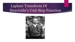 Laplace Transform Of Heaviside’s Unit Step Function.pptx