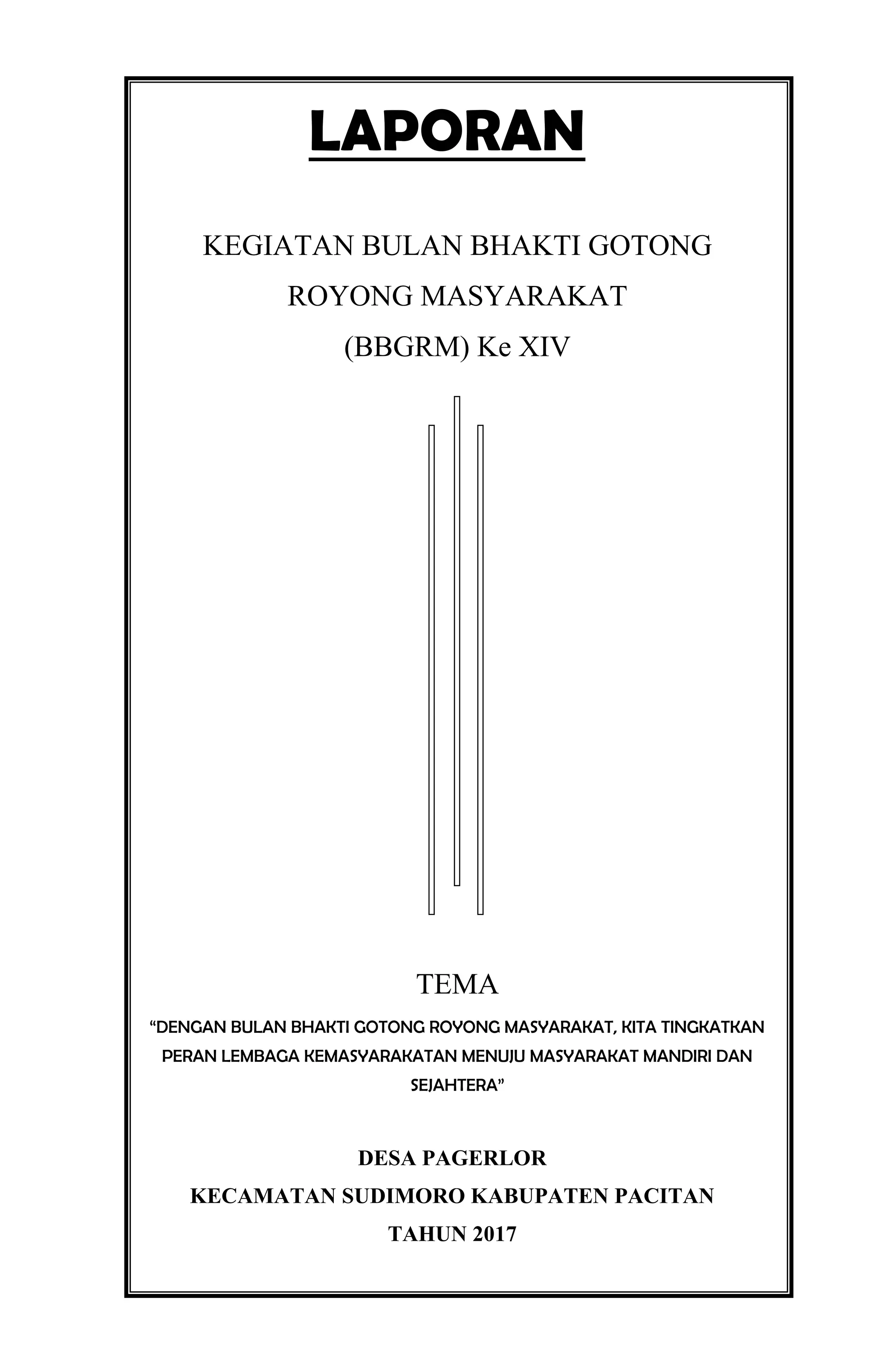 Laporan. kegiatan bulan bhakti gotong royong masyarakat (bbgrm) ke xiv tema | PDF