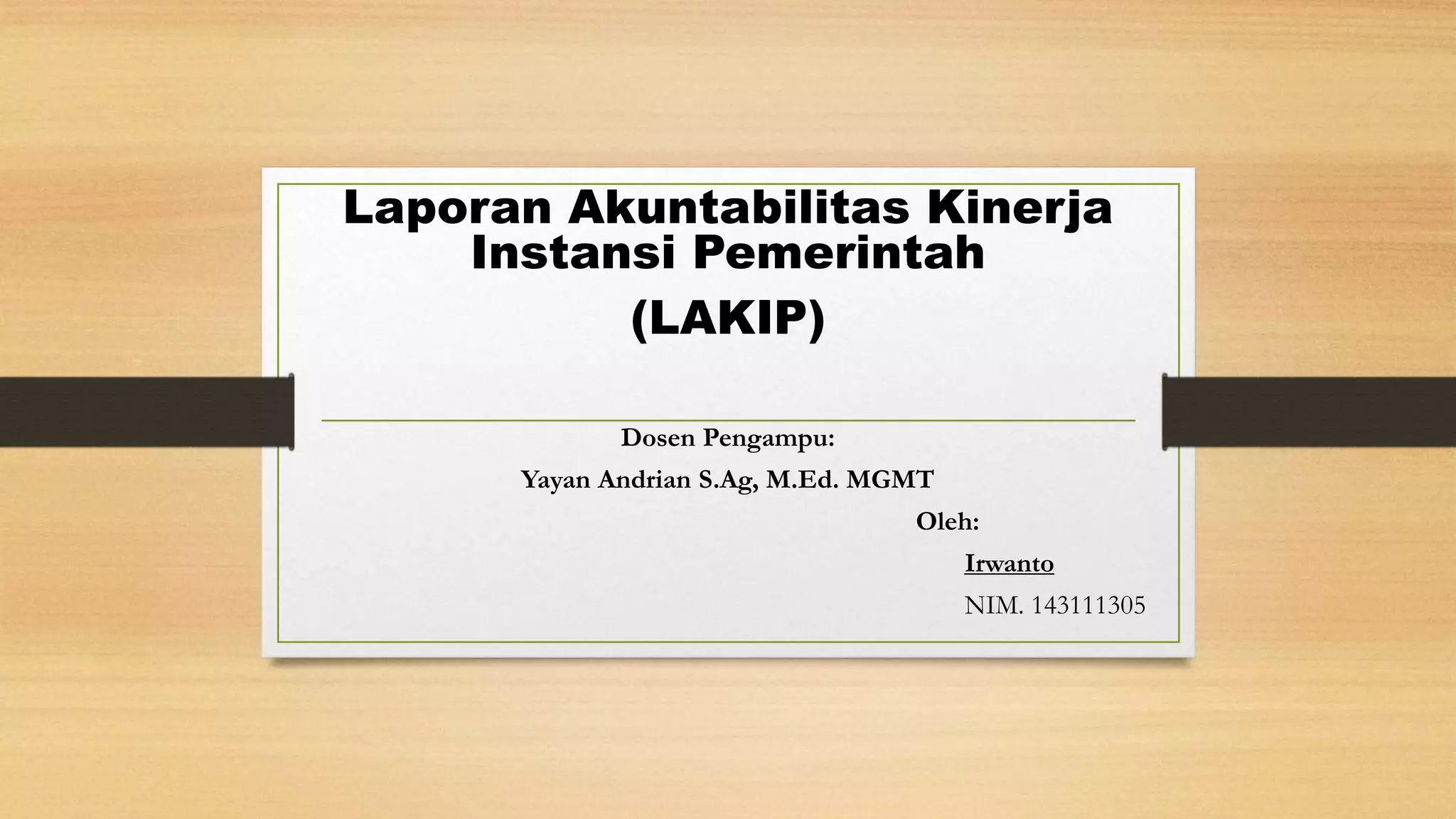 Laporan akuntabilitas kinerja instansi pemerintah | PPTX