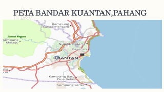 Laporan Bandar Anda (Bandar Kuantan,Pahang) | PPT