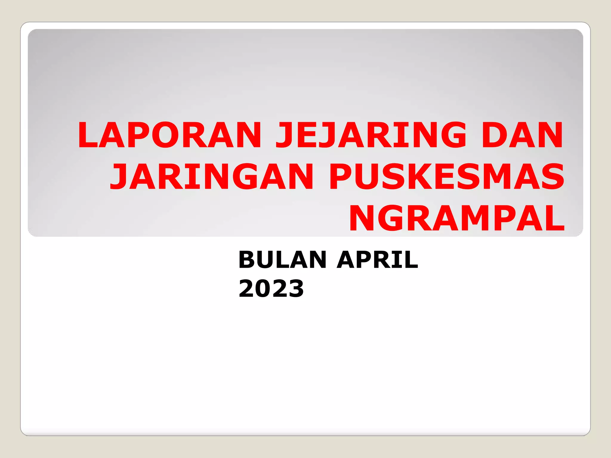 Laporan Jejaring dan Jaringan APRIL 2023.pptx