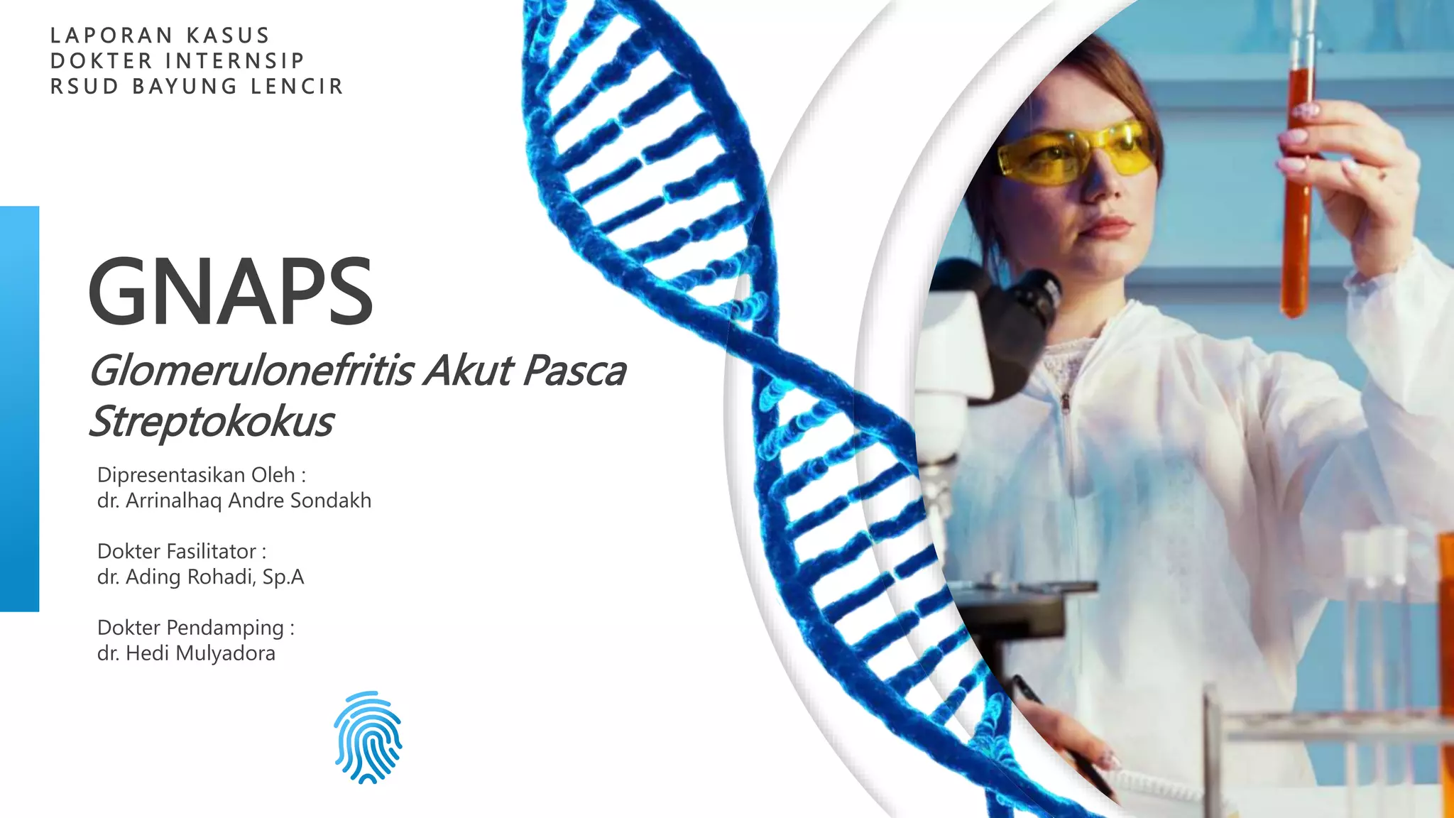 Laporan Kasus GNAPS RSUD Bayung Lencir - Arrinalhaq Andre Sondakh.pptx