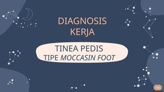 LAPORAN KASUS TINEA PEDIS_TIARA SUGIRAHMAH AULIYAH (1102017231).pptx