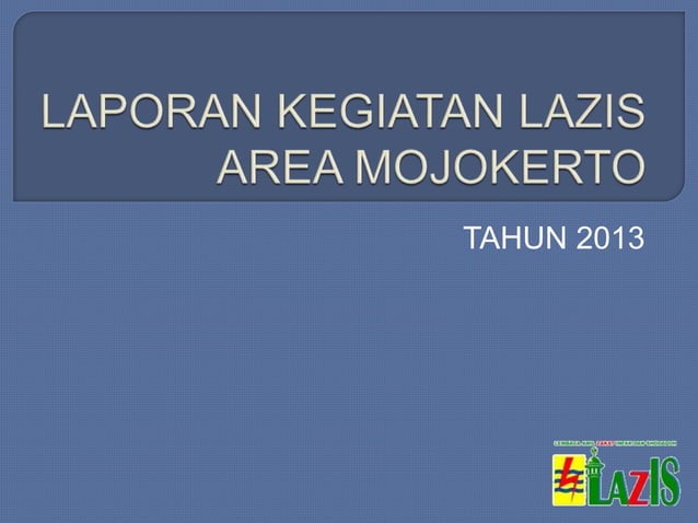 Laporan kegiatan lazis 2013 | PPTX