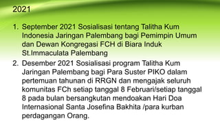 LAPORAN KEGIATAN TALITHA KUM PALEMBANG 2021 - 2024.pptx