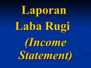 Laporan Keuangan (Income Statement) Perusahaan | PPT