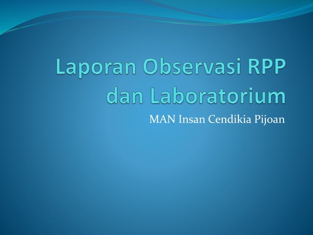 Laporan observasi rpp dan laboratorium | PPTX