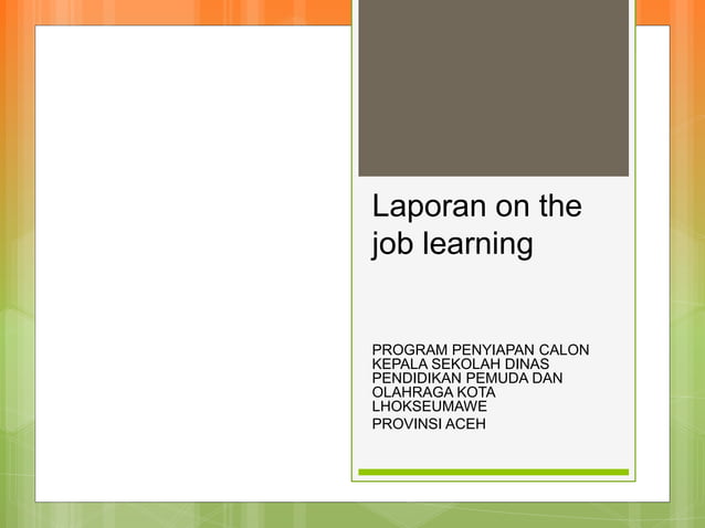 Laporan on the job learning baru.pptx
