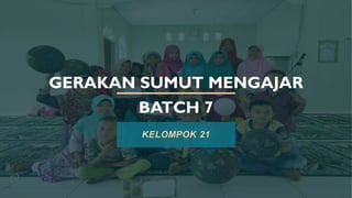 Laporan Pengabdian Gerakan Sumut Mengajar Kelompok 21 Batch 7 | PDF