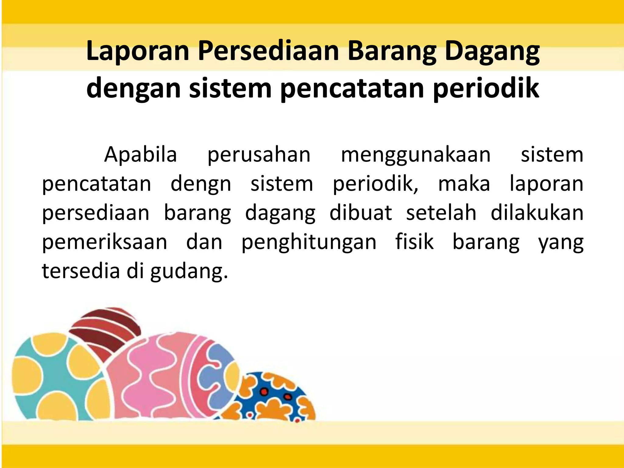 Laporan persediaan barang dagang | PPTX