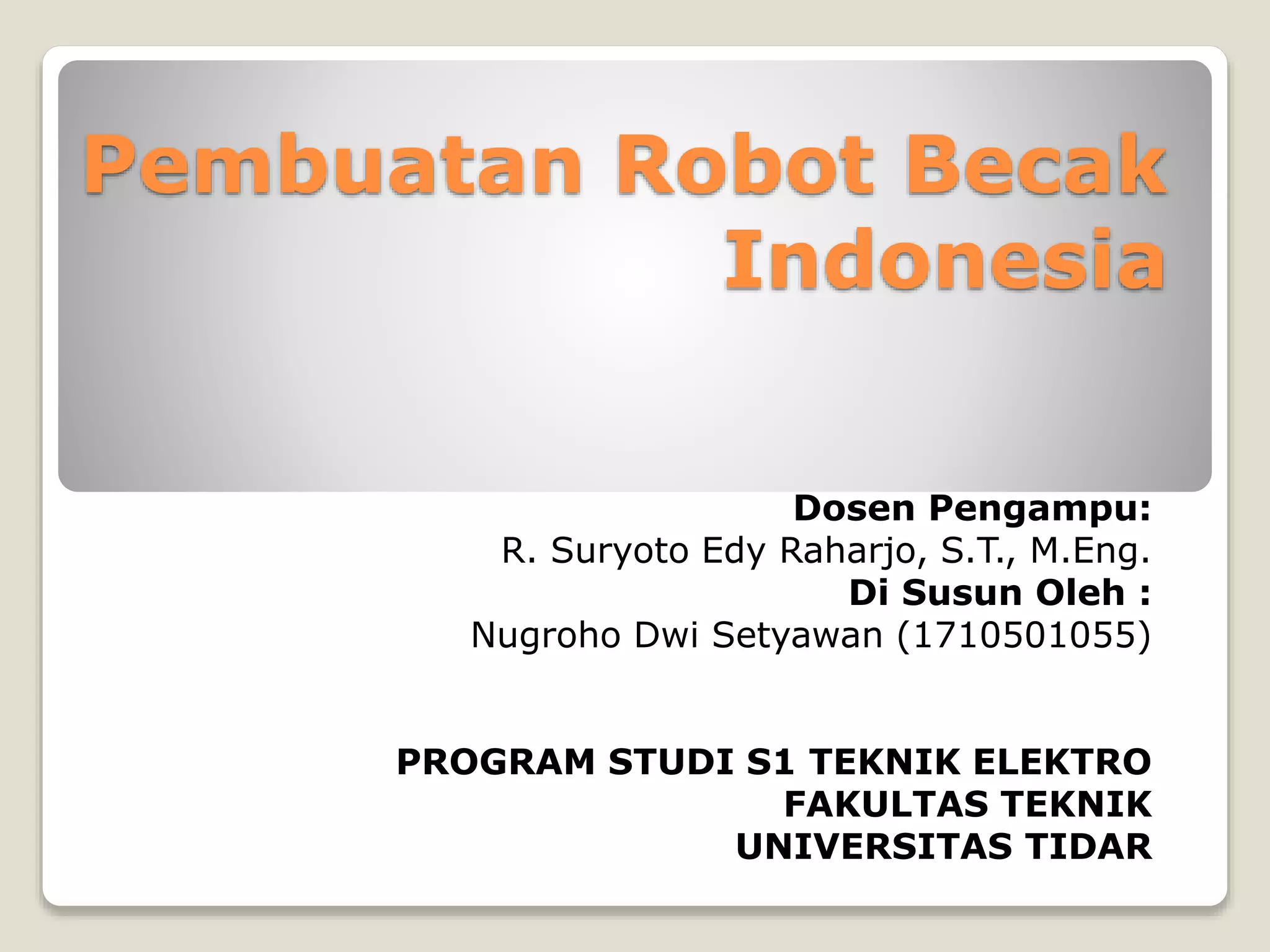 Rancang bangun robot becak dengan at-mega 16 | PPT