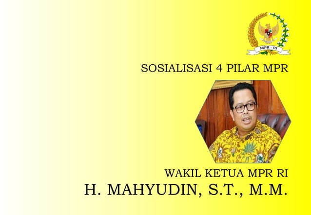 Mahyudin dan Sosialisasi 4 Pilar MPR - 2016 | PPTX