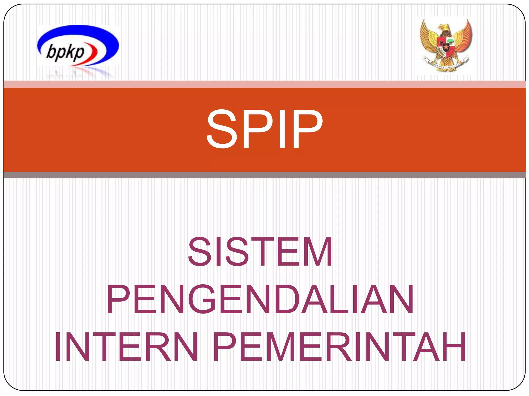 PENGENALAN MATERI SPIP (SISTEM PENGENDALIAN INTERN PEMERINTAH) DI UPT. KESMAS TAMPAKSIRING II | PPTX