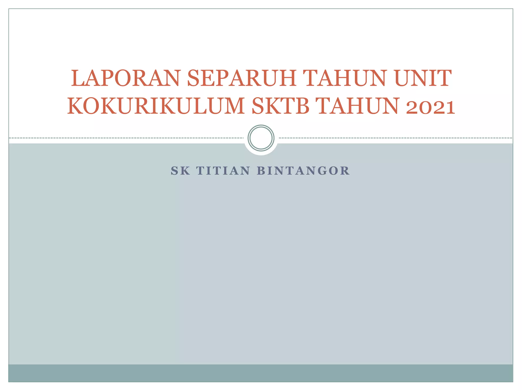 LAPORAN UNIT KOKO SEPARUH TAHUN 2021 .pptx