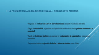 La Posesión en el Derecho Civil Peruano - copia.pptx