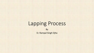 Lapping process | PPTX