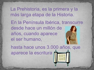 La Prehistoria en la Península Ibérica. | PPTX