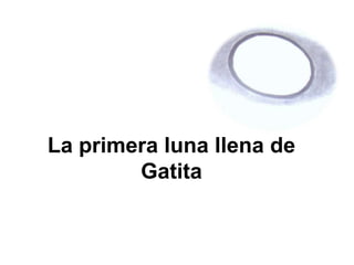 La primera luna llena de gatita | PPTX | Obscenity and Profanity ...