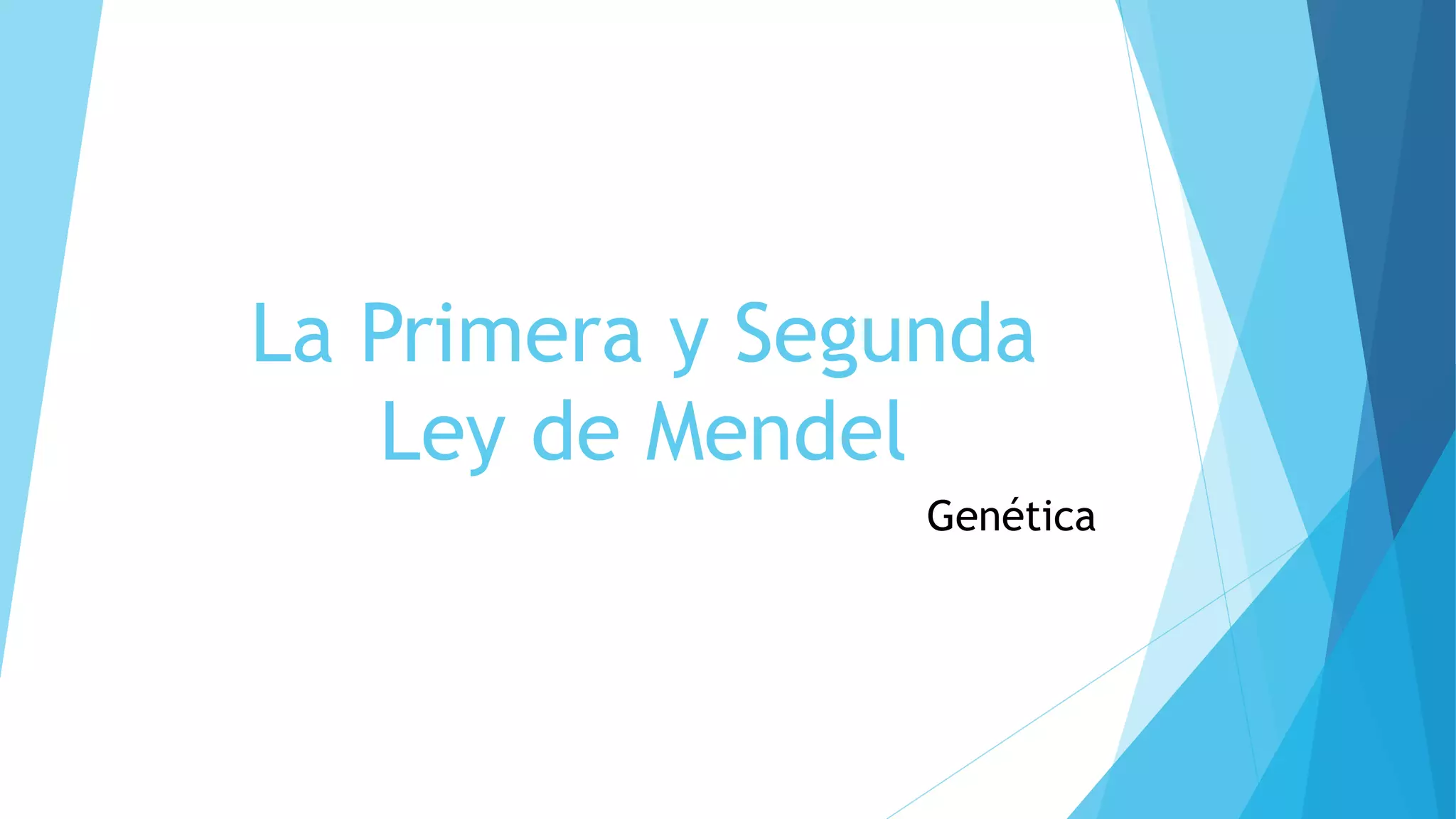 La primera y segunda ley de Mendel | PPTX