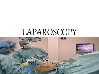 Laparoscopy | PPTX