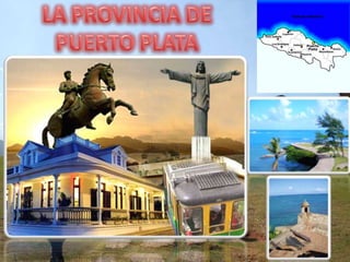 La provincia de puerto plata reestructurado | PPTX