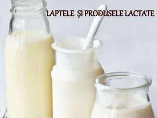 Lapte si produse lactate | PPTX