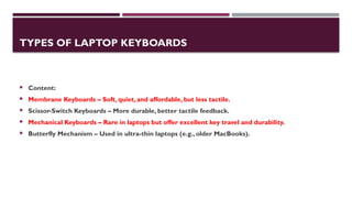 Laptop Keyboard: Types, Features & Uses" | PPT